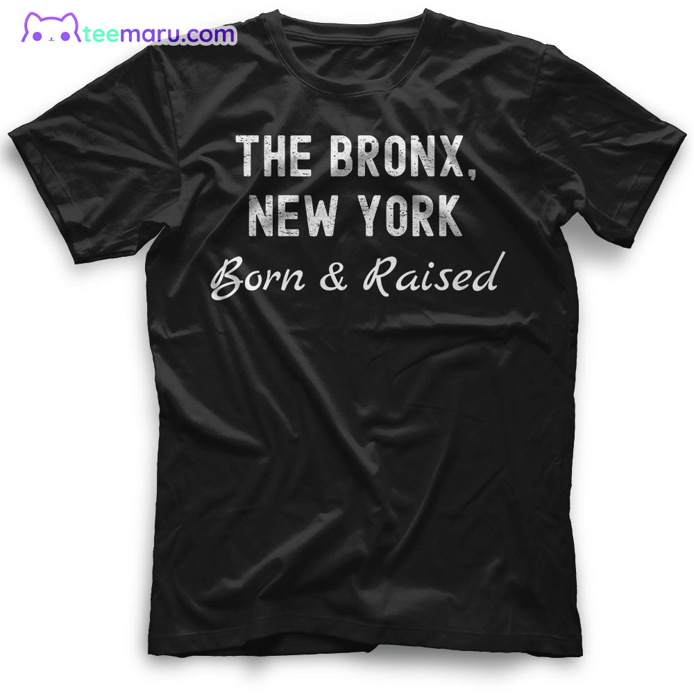 The Bronx New York Born Raised The Bronx T-Shirt – TeeMaru